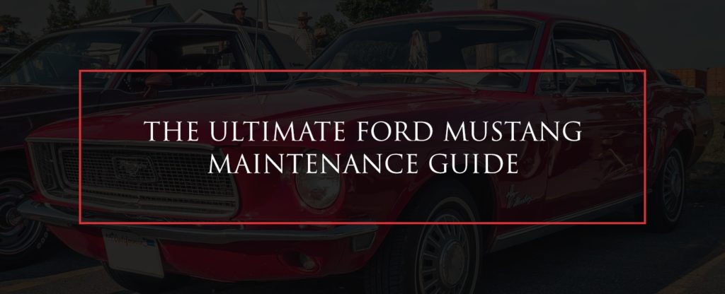 The Ultimate Ford Mustang Maintenance Guide | Top Flight - Top Flight ...