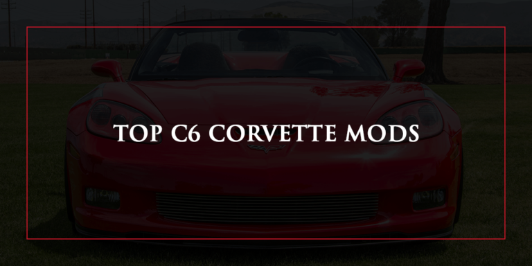 Top C6 Corvette Mods - Top Flight Automotive